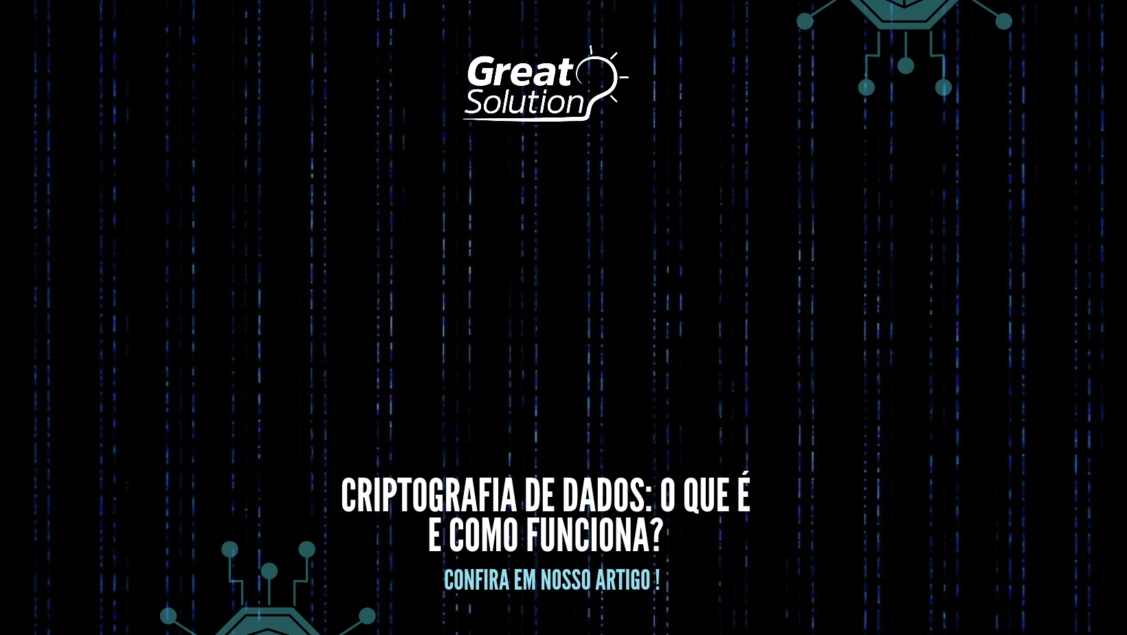 Criptografia de dados: o que é e como funciona? - Great Solution